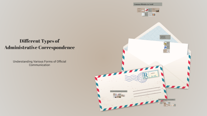 Different Types of Administrative Correspondence by Devo Baby on Prezi