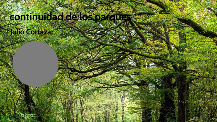 continuidad de los parques by joaquin ferrer on Prezi