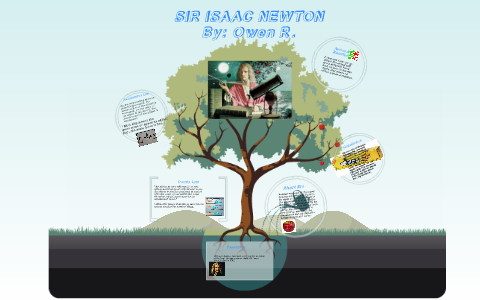 SIR ISAAC NEWTON by Dennis Smyth on Prezi
