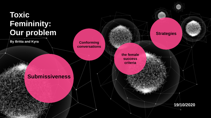 Toxic Femininity by kyra hunt on Prezi
