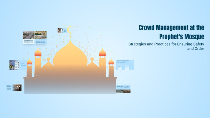 Crowd Management at the Prophet's Mosque by abu salem on Prezi