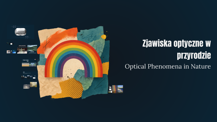 Optical Phenomena in Nature by michał polakiewicz on Prezi