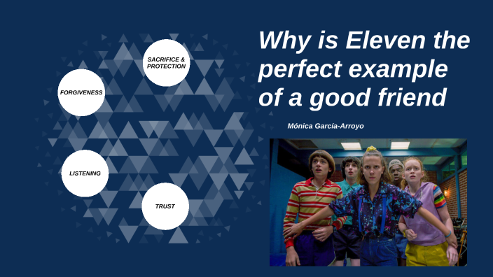 Why is Eleven the perfect example of a good friend by Mónica García ...