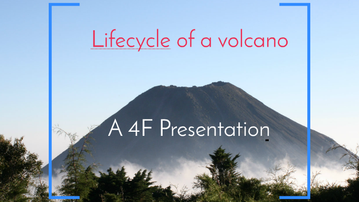 Lifecycle of a volcano by James Knight on Prezi