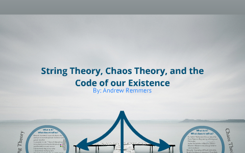 String Theory, Chaos Theory, and the Code to our Existence by Andrew ...