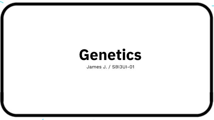 Genetics - Mind Map by J J on Prezi