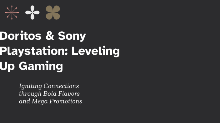 Doritos & Sony Playstation: Leveling Up Gaming by The Dressguy on Prezi