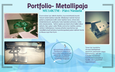 Portfolio- Metallipaja by Päivi Niemelä on Prezi