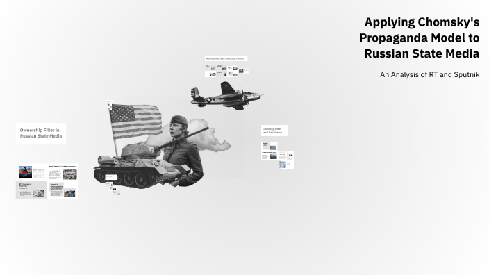 Applying Chomsky's Propaganda Model to Russian State Media by Shah Zaib ...