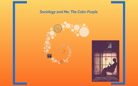 Sociology and Me: The Color Purple by Jessica Cooley on Prezi
