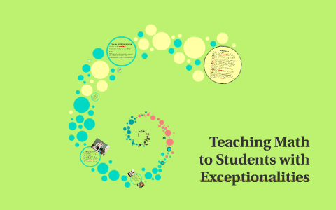 Teaching Math to Exceptional Students by C L on Prezi