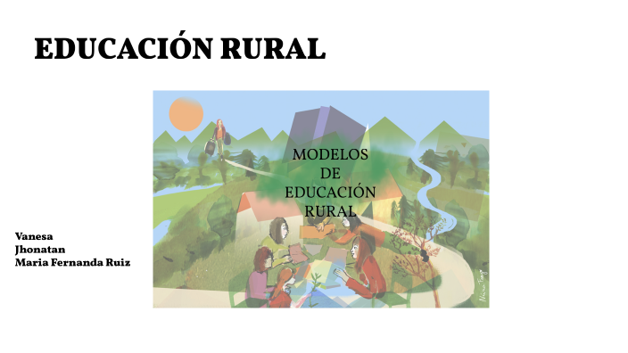 modelos educacion rural by maria hurtado on Prezi