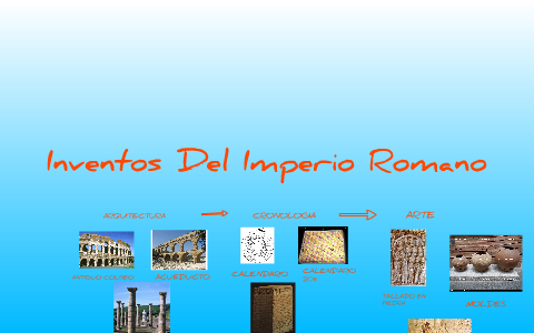 Inventos Del Imperio Romano by Laura ramirez on Prezi