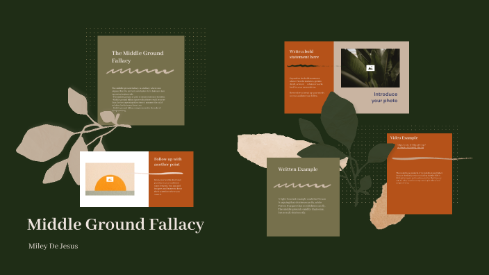 The Middle Ground Fallacy by Miley De Jesus on Prezi