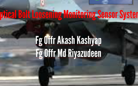Optical Bolt Loosening Monitoring Sensor System by Akash Kashyap on Prezi