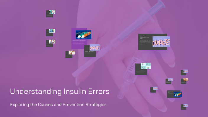 Understanding Insulin Errors by anastasios kaisidis on Prezi
