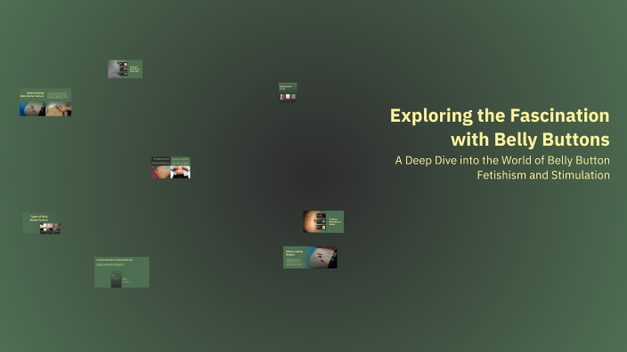 Exploring the Fascination with Belly Buttons by Navel Checker on Prezi
