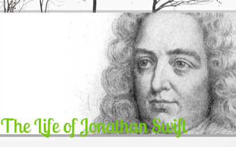 The Life of Jonathan Swift by Sarah Ballard on Prezi