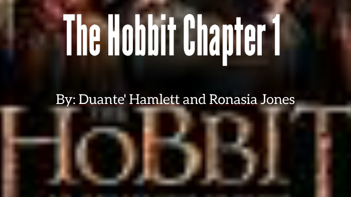 The Hobbit Chapter 1 by Duante' Hamlett on Prezi