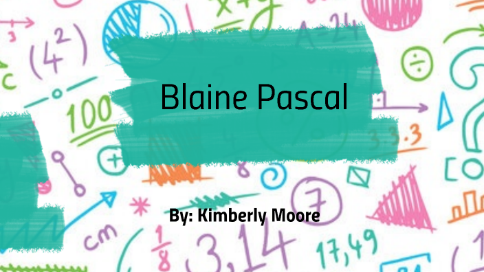 Blaise Pascal by Kimberly Causey on Prezi