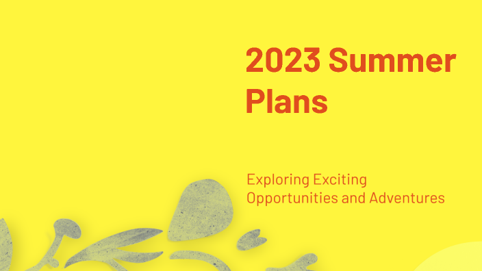 2023 Summer Plans by on Prezi