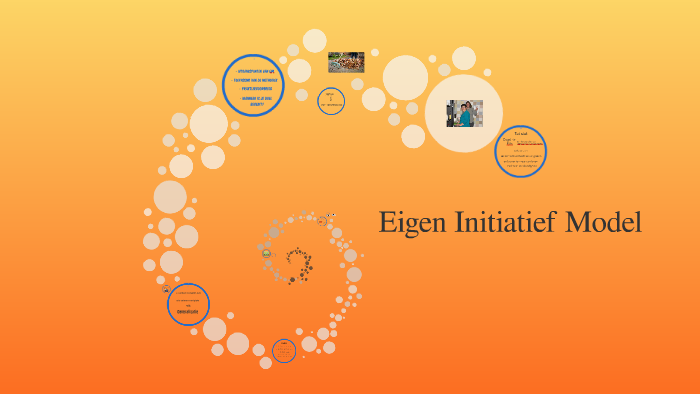 Eigen Initiatief Model by Trea Hoex on Prezi