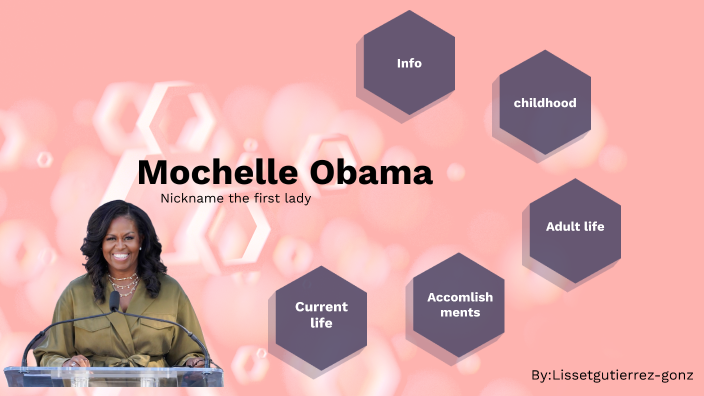 Michelle obama project by Lisset Gutierrez-Gonzalez on Prezi