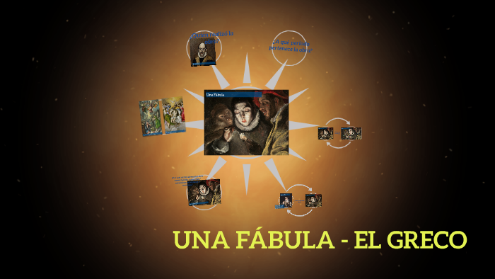 UNA FÁBULA - EL GRECO by Erick David Peralvo Astudillo on Prezi