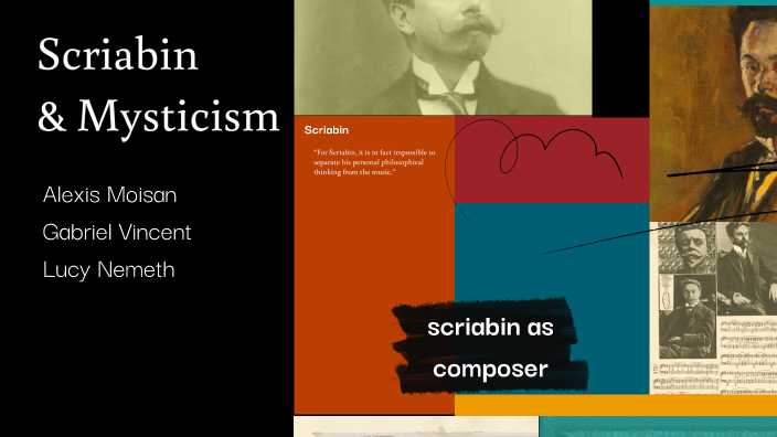 Scriabin & Mysticism by lucy nemeth on Prezi