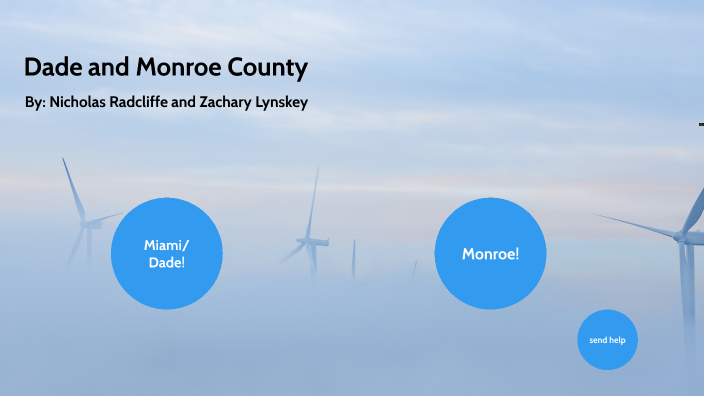 Dade and Monroe County by Nicholas Radcliffe on Prezi