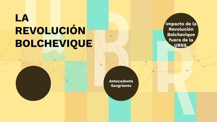 LA REVOLUCIÓN BOLCHEVIQUE by JORGE ORELLANA PALACIOS on Prezi