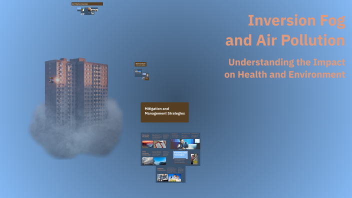 Inversion Fog and Air Pollution by celeste doxey on Prezi