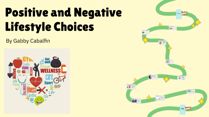 Positive and Negative Lifestyle Choices by Gabriella Cabalfin on Prezi