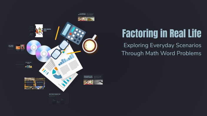 Factoring in Real Life by Yazan Almasaeed on Prezi
