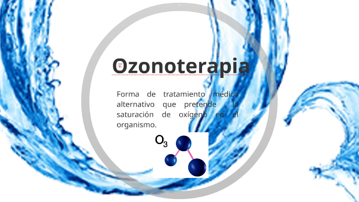 Ozonoterapia como Tratamiento para Enfermedades Neurologicas by Valeria Palma on Prezi