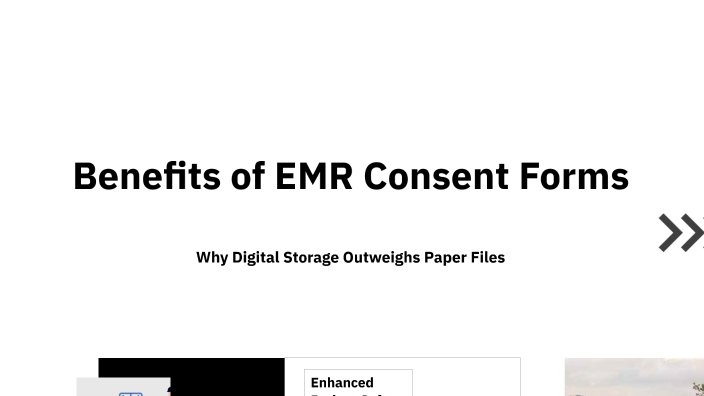Benefits of EMR Consent Forms by Jasmine Waters on Prezi
