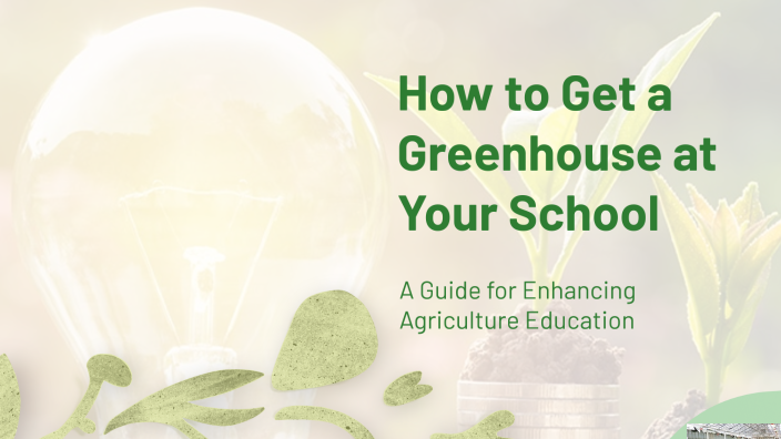How to Get a Greenhouse at Your School by brynn emery on Prezi