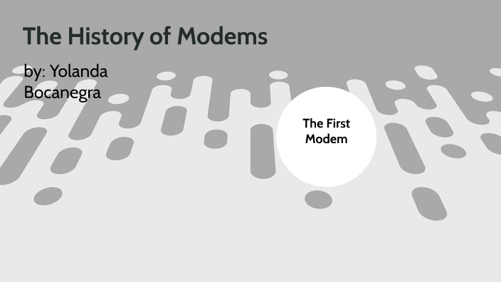 The History of Modems by yolanda bocanegra on Prezi