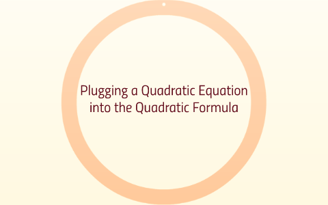 How to Plug in a Quadratic Equation into the Quadratic Formu by macy ...