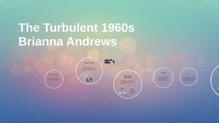 The Turbulent 1960s by Brianna Andrews