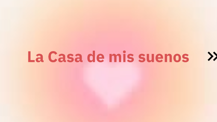La Casa de mis suenos by Lindsey Vargas on Prezi