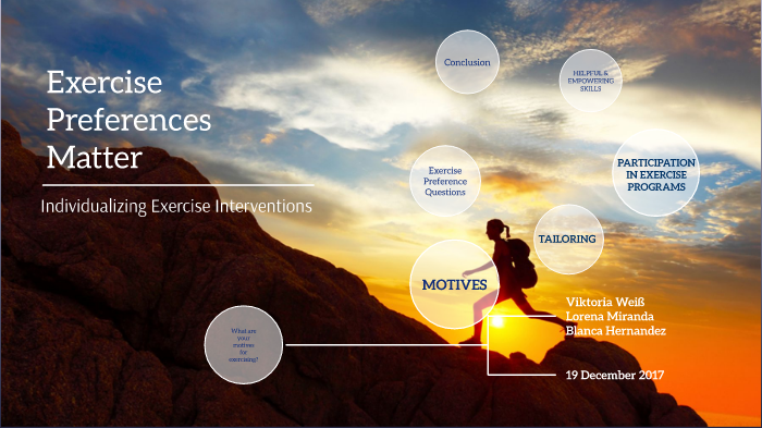 Exercise Preferences Matter by Blanca Hernandez on Prezi