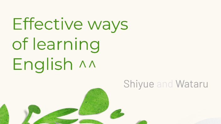Effective ways of learning English by 航 佐藤 on Prezi
