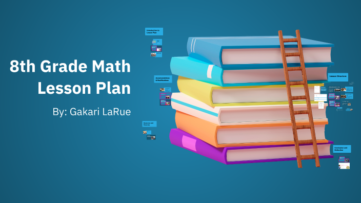 8th Grade Math Lesson Plan by Gakari Larue on Prezi