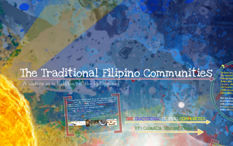 Traditional Filipino Communities by Vincent Coladilla on Prezi