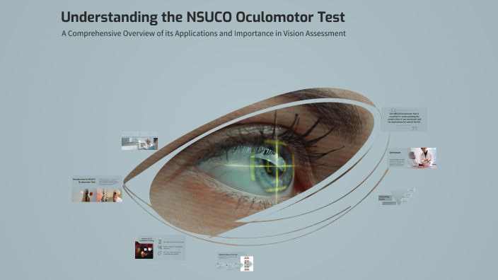 Understanding the NSUCO Oculomotor Test by Anushiya Research on Prezi