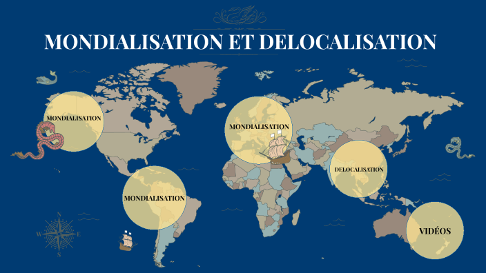 la mondialisation et la delocalisation by laura medici on Prezi