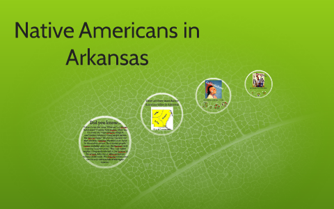 Native Americans in Arkansas by Carrie Hopwood on Prezi