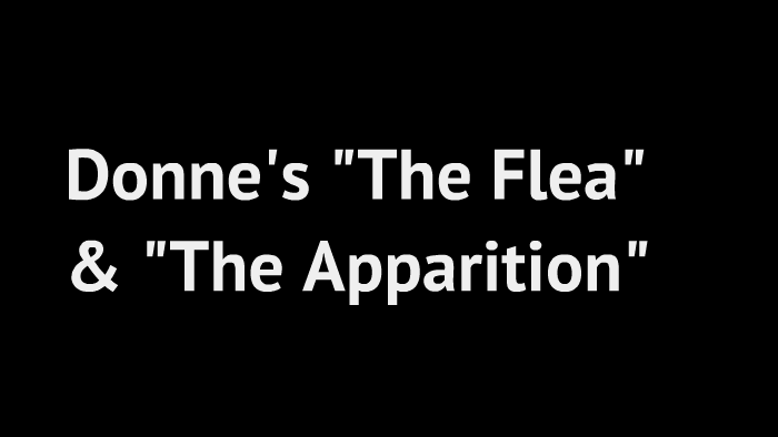 John Donne's "The Flea" & "The Apparition" by adam webb on Prezi