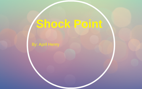 Shock Point by destiny lucas on Prezi